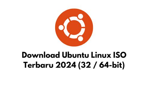 download ubuntu linux iso terbaru 2024 32 64 bit