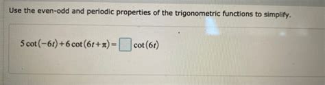 solved use the even odd and periodic properties of the