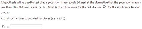 Solved A Hypothesis Will Be Used To Test That A Population
