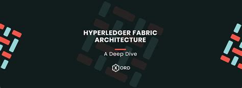 Hyperledger Fabric Architecture A Deep Dive Web R D Company