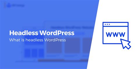 What Is Headless Wordpress Explained For Beginners