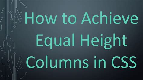How To Achieve Equal Height Columns In Css Youtube