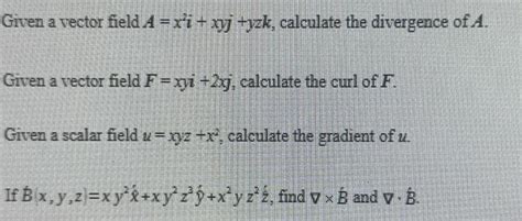 solved given a vector field a xii xyj yzk calculate the