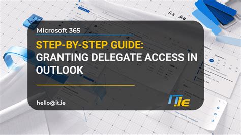 Step By Step Guide To Granting Delegate Access In Outlook Itie