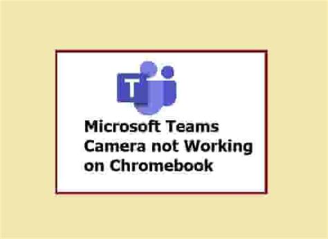 Fix Microsoft Teams Camera Not Working On Chromebook