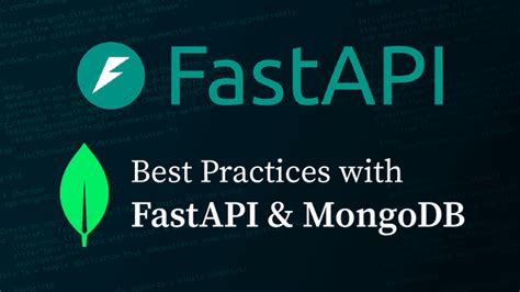 8 Best Practices For Building Fastapi And Mongodb Applications Mongodb