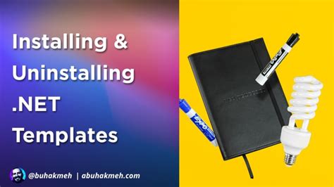 Installing And Uninstalling NET Templates Khalid Abuhakmeh
