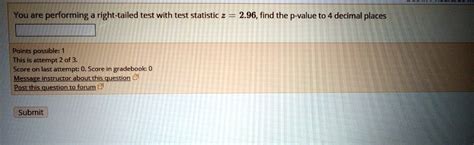 Solved You Are Performing A Right Tailed Test With Test Statistic Z 2