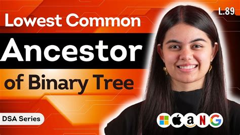 Lowest Common Ancestor In Binary Tree Dsa Series L89 Youtube