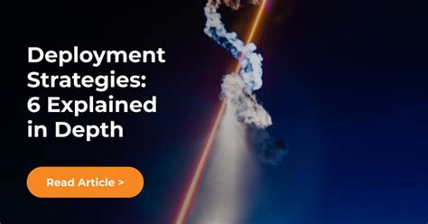 In This Article Well Look At What Deployment Strategies Are And The Various Types Of