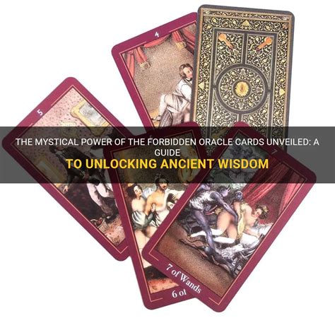 The Mystical Power Of The Forbidden Oracle Cards Unveiled A Guide To Unlocking Ancient Wisdom