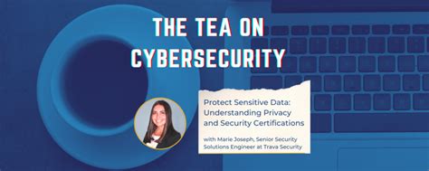 Protect Sensitive Data Understanding Privacy And Security Certifications Trava Security
