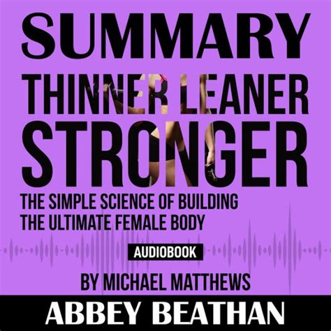 Summary of Thinner Leaner Stronger: The Simple Science of Building the Ultimate Female Body by ...