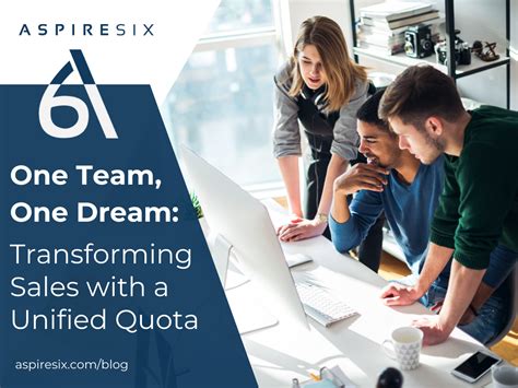 one team one dream transforming sales with a unified quota aspiresix