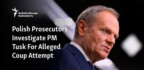 Polish Prosecutors Investigate Pm Tusk For Alleged Coup Attempt