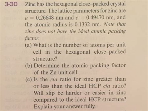 Solved Zinc Has The Hexagonal Close Packed Crystal