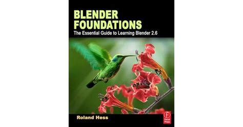 blender foundations the essential guide to learning blender 2 6 by