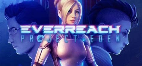 Everreach Project Eden Sannonce Avec Une Ancienne Scénariste De Mass