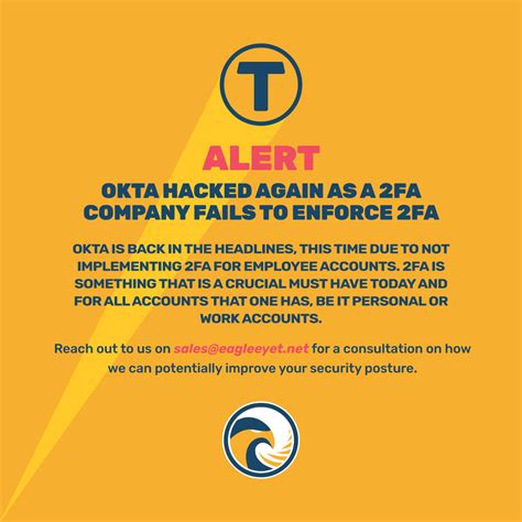 okta hacked again as a 2fa company fails to enforce 2fa eagle eye