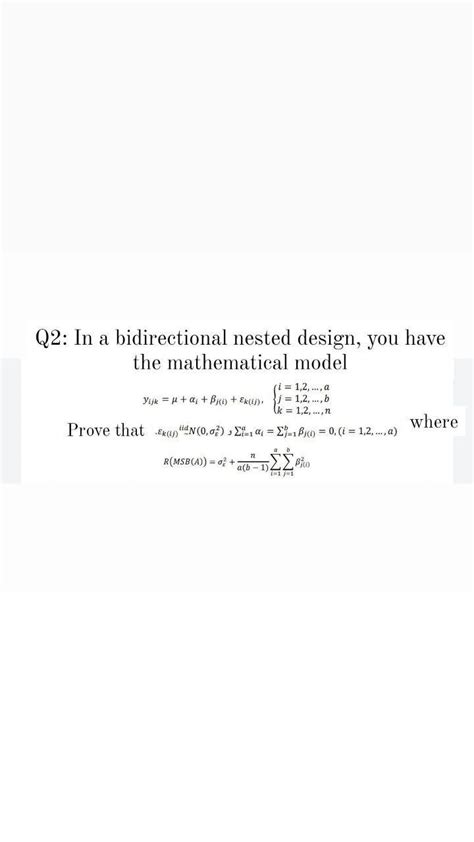 Solved Q2 In A Bidirectional Nested Design You Have The