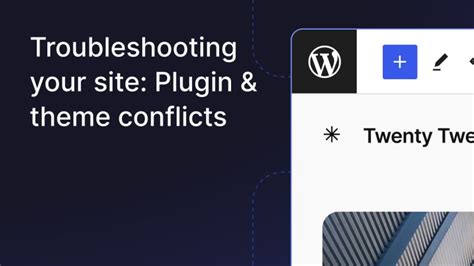 Troubleshooting Your Site Plugin And Theme Conflicts Mosaic®