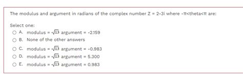 Solved The Modulus And Argument In Radians Of The Complex Chegg