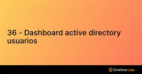 36 Dashboard Active Directory Usuarios Grafana Labs