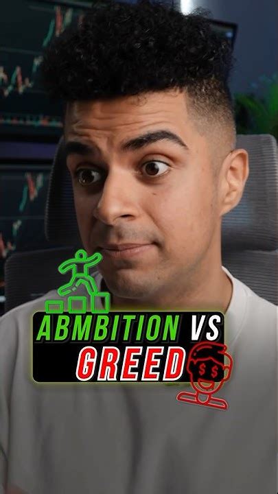 Ambition Vs Greed Youtube