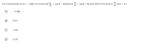 Solved For a certain polar curve r f θ it is known that Chegg