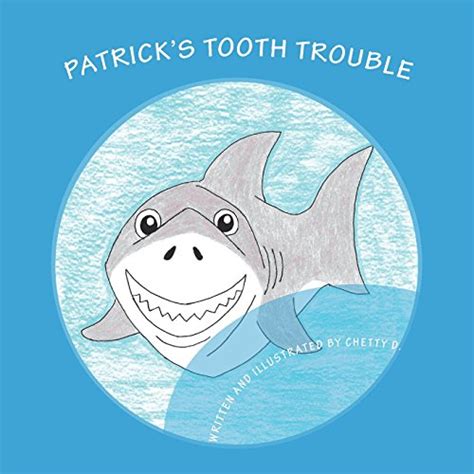 Patricks Tooth Trouble By Chetty D Goodreads