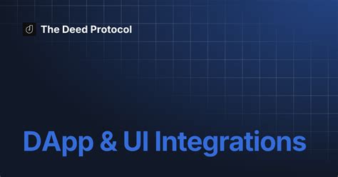 Dapp And Ui Integrations The Deed Protocol