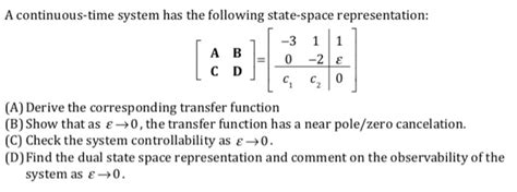 Solved A Continuous Time System Has The Following Chegg Com