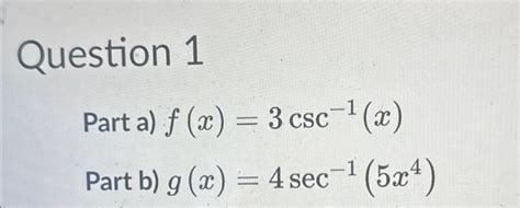 Question 1 Part A Fx3csc−1x Part B