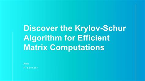 Discover The Krylov Schur Algorithm For Efficient Matrix Computation
