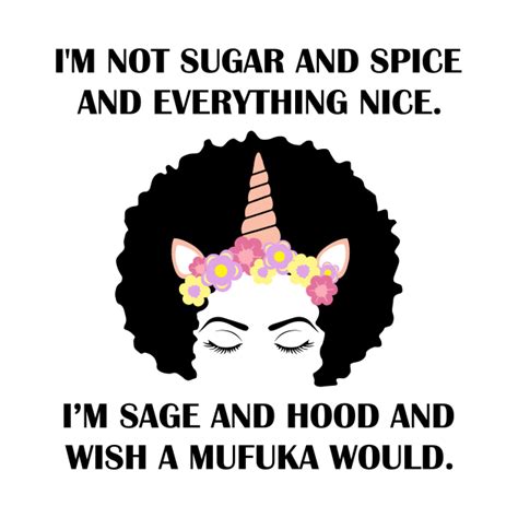 I M Not Sugar And Spice And Everything Nice I M Sage Funny Im Not