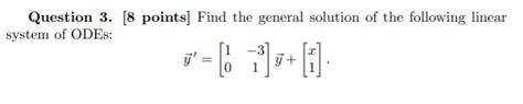 Solved Question Points Find The General Solution Of Chegg Com