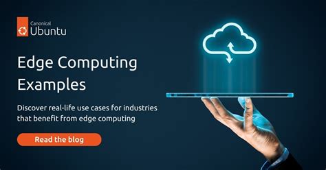 5 Edge Computing Examples You Should Know Ubuntu