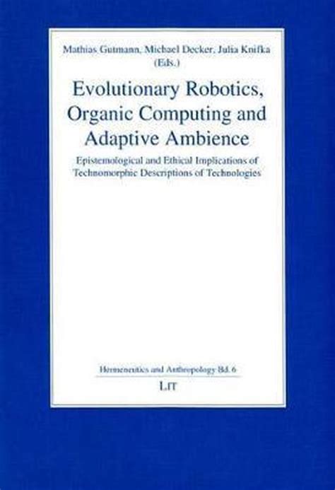 Evolutionary Robotics Organic Computing And Adaptive Ambience