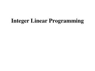 PPT - Integer Linear Programming (ILP) PowerPoint Presentation, free download - ID:1245056
