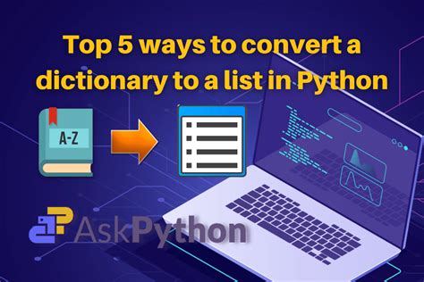 5 Easy Ways To Convert A Dictionary To A List In Python Askpython