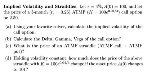 Solved Implied Volatility And Straddles Let R4a0100
