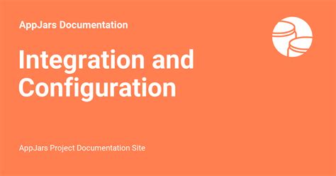 Integration And Configuration Appjars Documentation