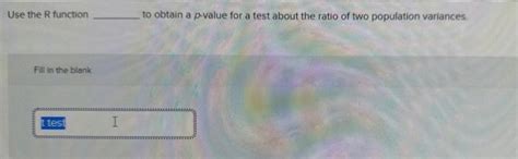 Solved Use The R Function To Obtain A P Value For A Test Chegg Com