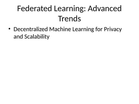 federated learning advanced trendsinai pptx