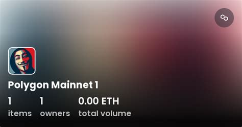 Polygon Mainnet 1 Collection Opensea
