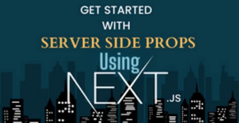 Mastering Getserversideprops The Key To Optimizing Nextjs