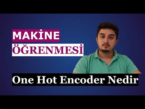 Python ile Makine Öğrenmesi One Hot Encoder ve Get Dummies YouTube