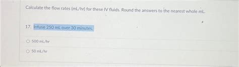 Solved Calculate The Flow Rates ML Hr For These IV Fluids Chegg Com