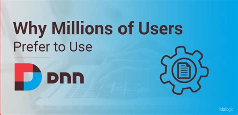 Top Reasons Why Users Prefer To Use Dnn Platform As Their Cms