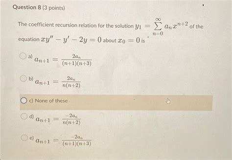 solved question 7 3 points the coefficient recursion